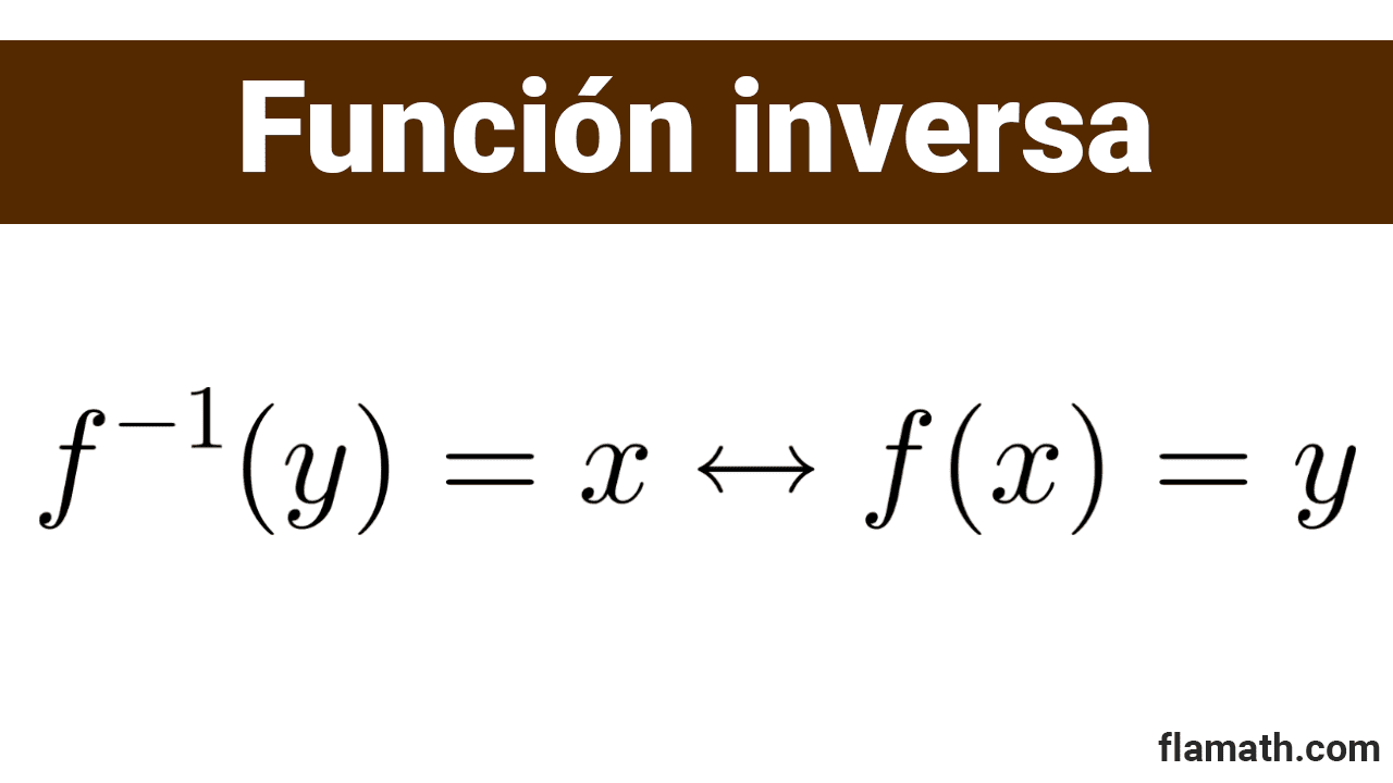 Función Inversa: ¿Qué es? Ejemplos y Propiedades